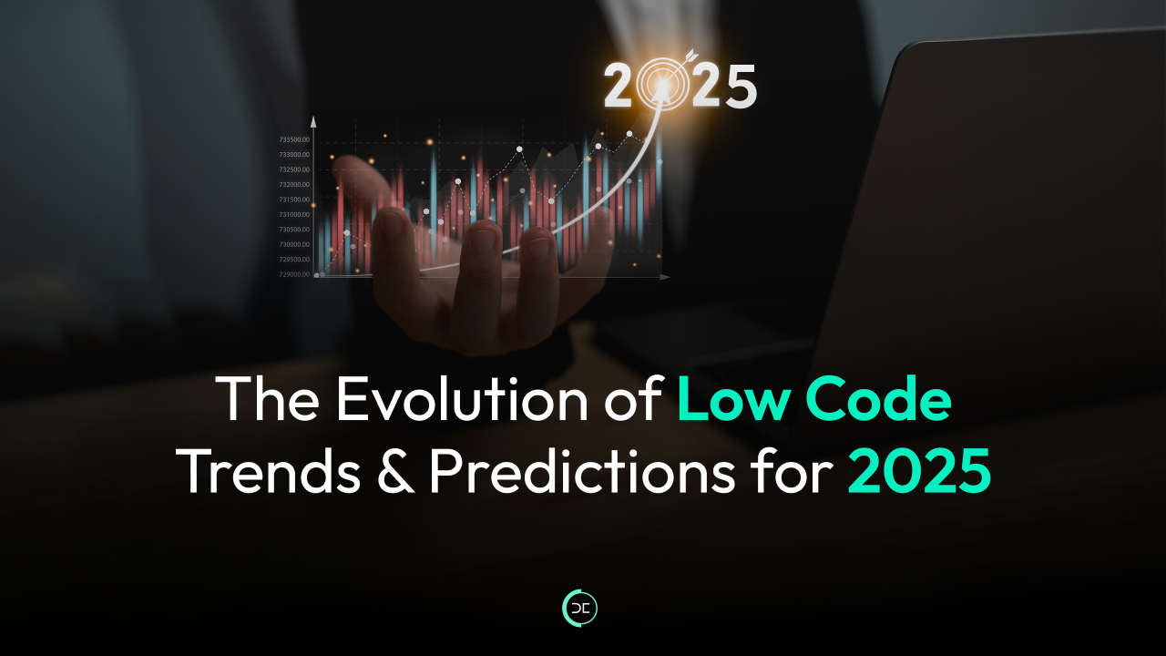 The Evolution of Low Code: Trends and Predictions for 2025 The Evolution of Low Code: Trends and Predictions for 2025