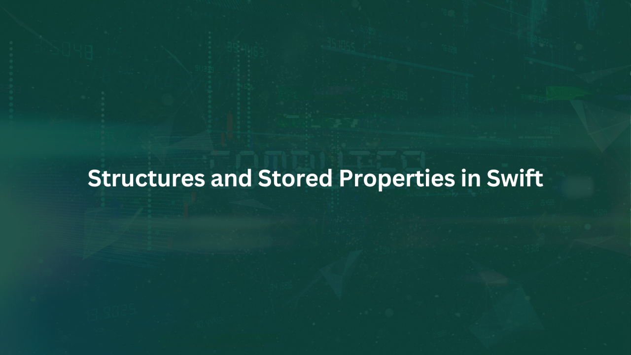 Structures and Stored Properties in Swift Structures and Stored Properties in Swift