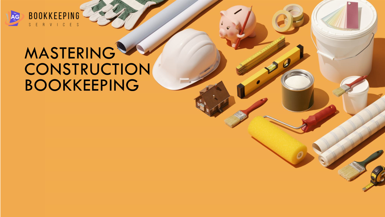 Mastering Construction Bookkeeping: A Comprehensive Guide for Contractors Mastering Construction Bookkeeping: A Comprehensive Guide for Contractors