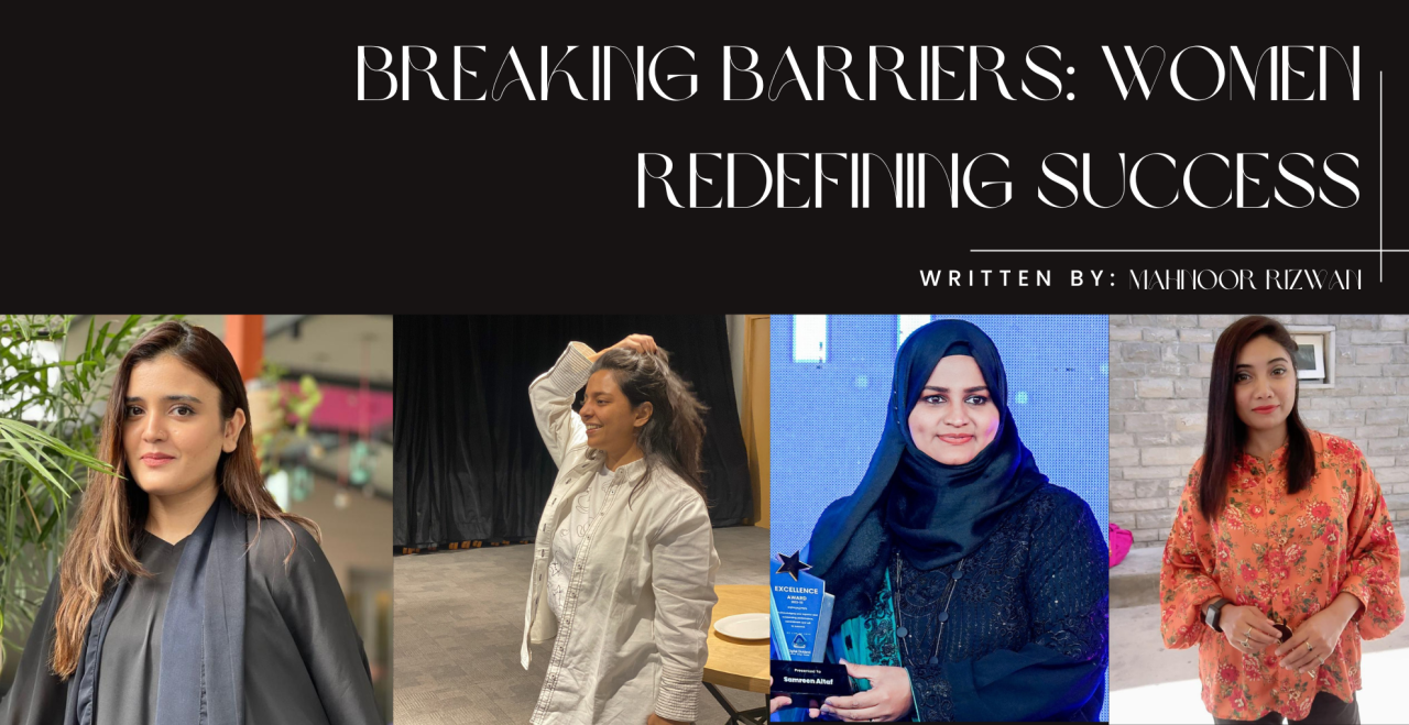 Breaking Barriers: Women Redefining Success Breaking Barriers: Women Redefining Success