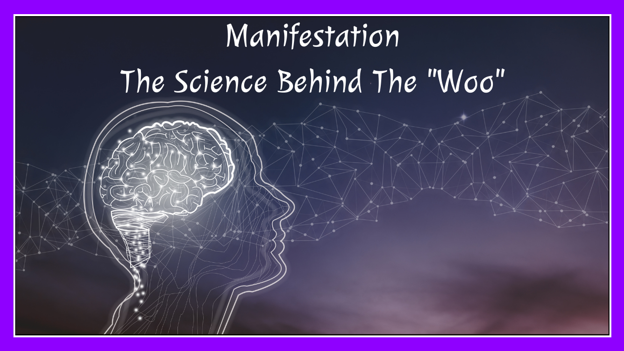 The Science Behind Manifestation The Science Behind Manifestation