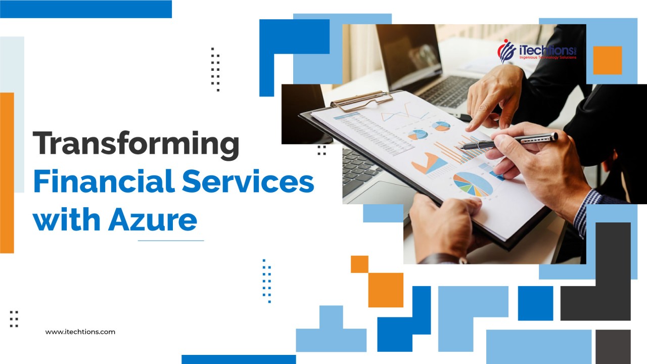 Transforming Financial Services with Azure | iTechtions Transforming Financial Services with Azure | iTechtions