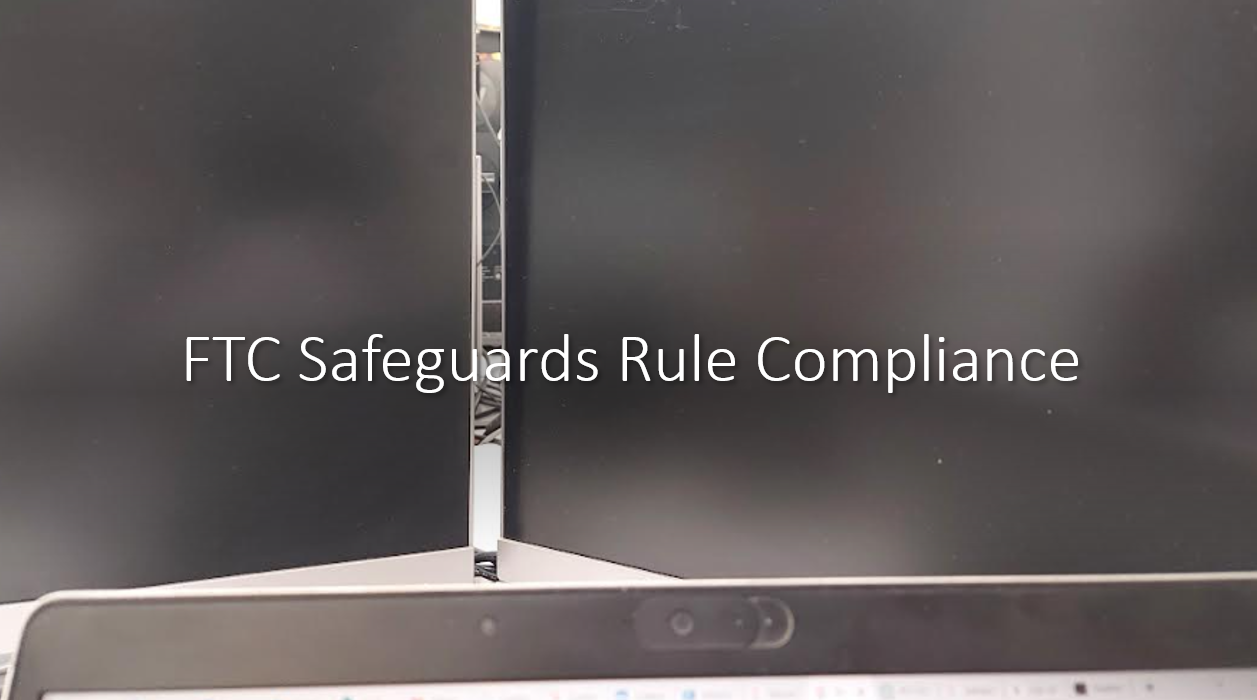 FTC Safeguards Rule Compliance FTC Safeguards Rule Compliance