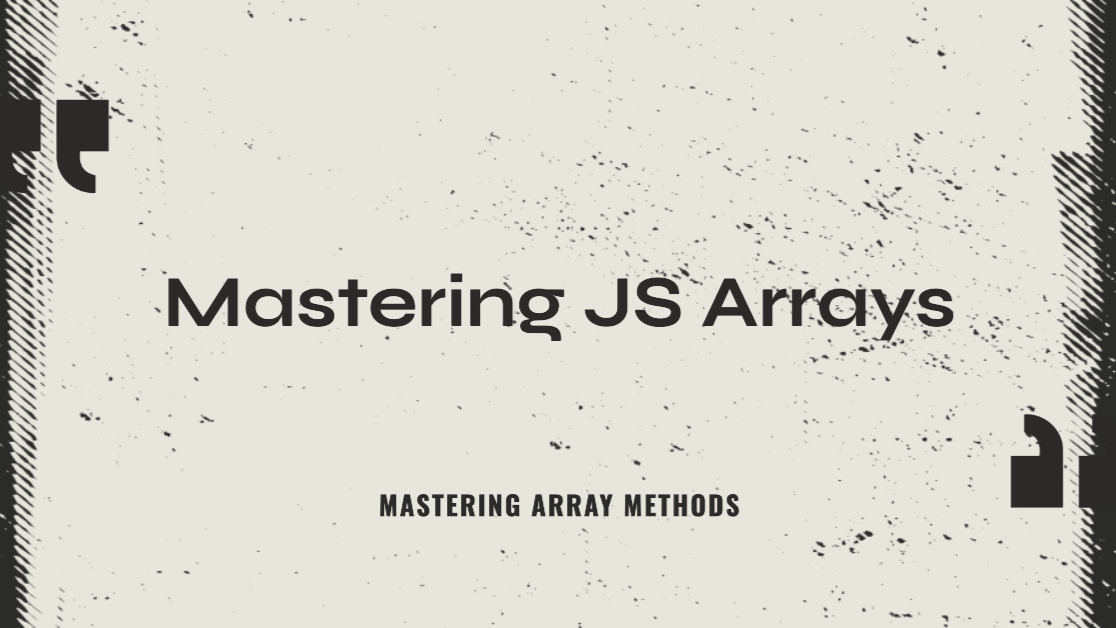 Mastering JavaScript Array Methods: A Guide to .map(), .filt Mastering JavaScript Array Methods: A Guide to .map(), .filt