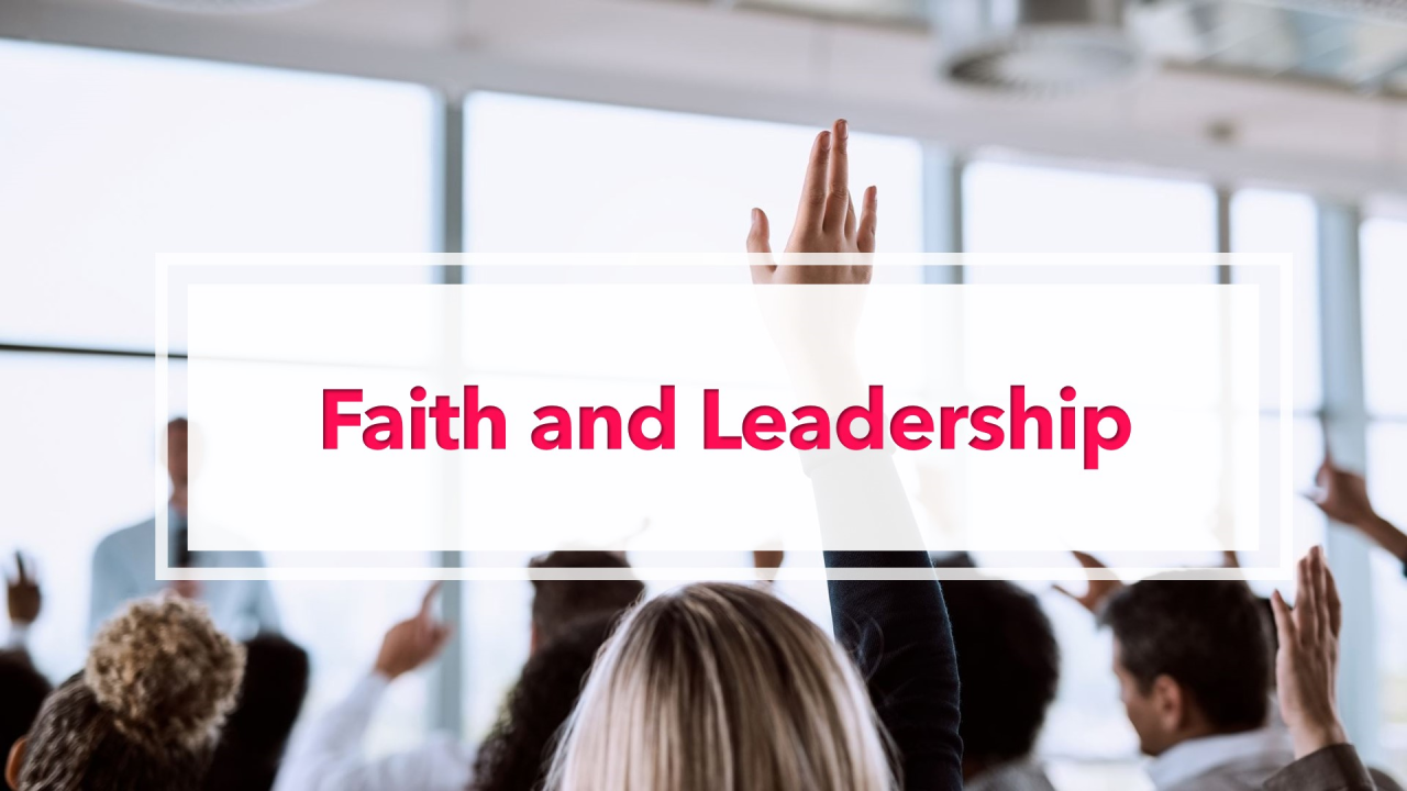 Faith & Leadership Faith & Leadership