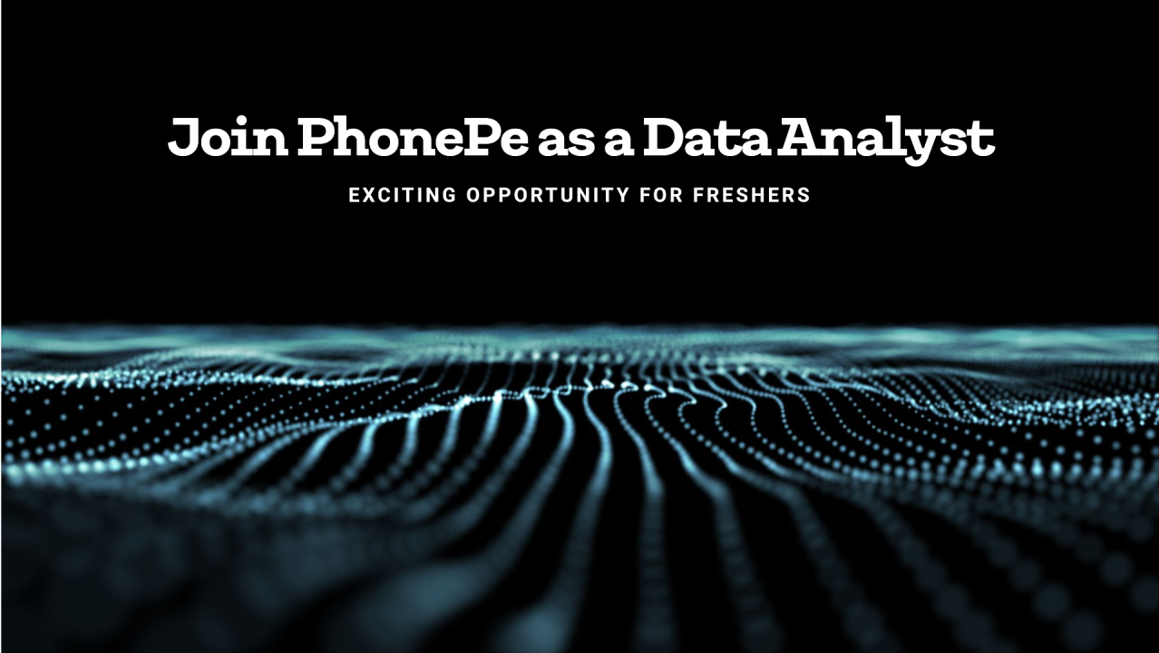 PhonePe Hiring Freshers 2024: Data Analyst Jobs for Fresh Graduates ... PhonePe Hiring Freshers 2024: Data Analyst Jobs for Fresh Graduates ...
