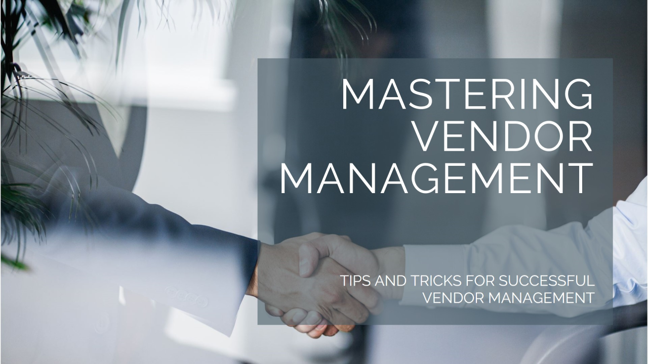 Mastering Vendor Management Mastering Vendor Management