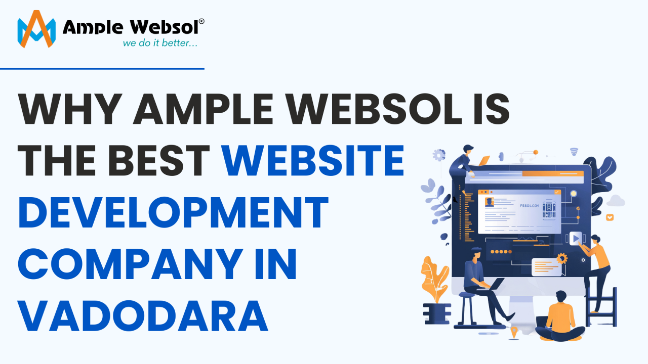 Why we are the Best Website Development Company in Vadodara Why we are the Best Website Development Company in Vadodara