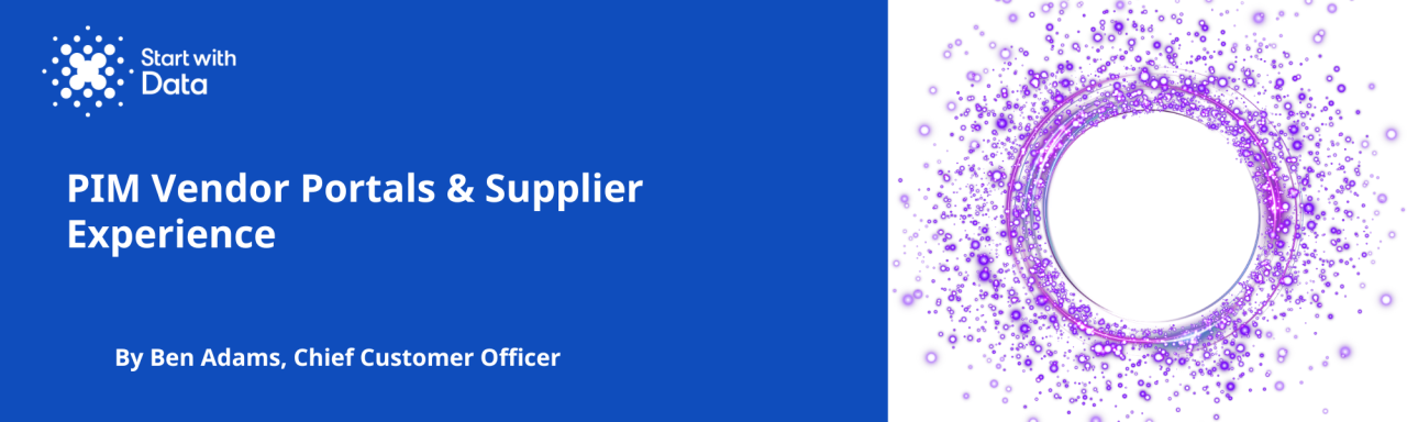 PIM Vendor Portals & Supplier Experience PIM Vendor Portals & Supplier Experience
