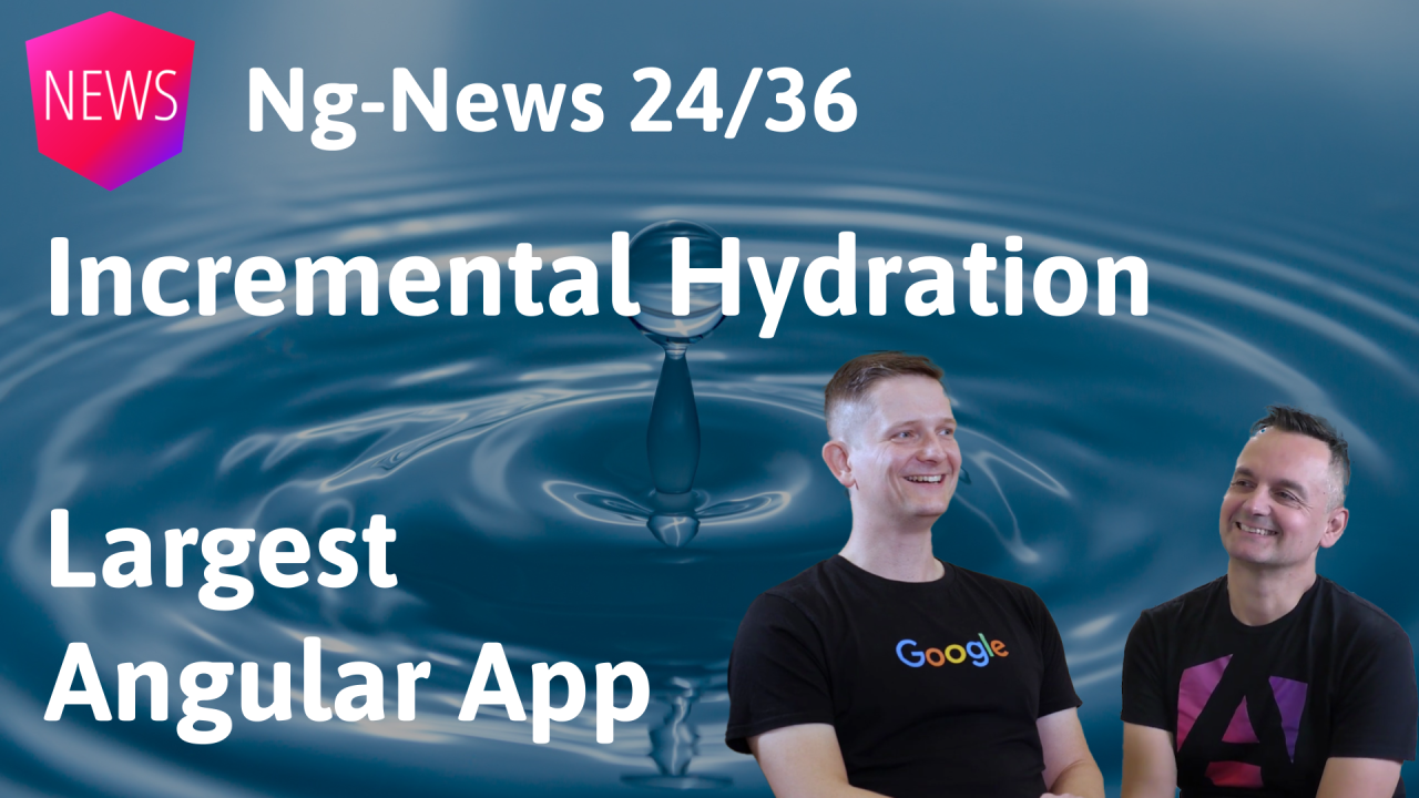 Edition 24/36: Incremental Hydration, Largest Angular App & more Edition 24/36: Incremental Hydration, Largest Angular App & more