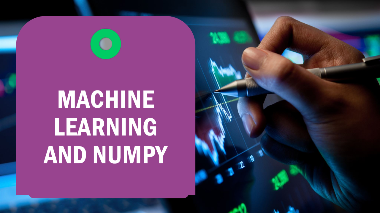 The relationship between Machine Learning and NumPy The relationship between Machine Learning and NumPy