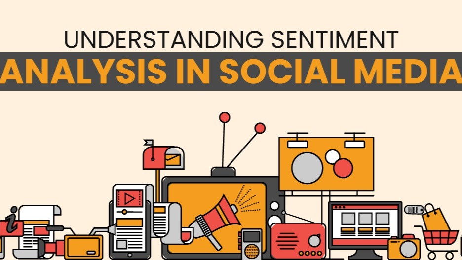 Understanding Sentiment Analysis in Social Media Understanding Sentiment Analysis in Social Media