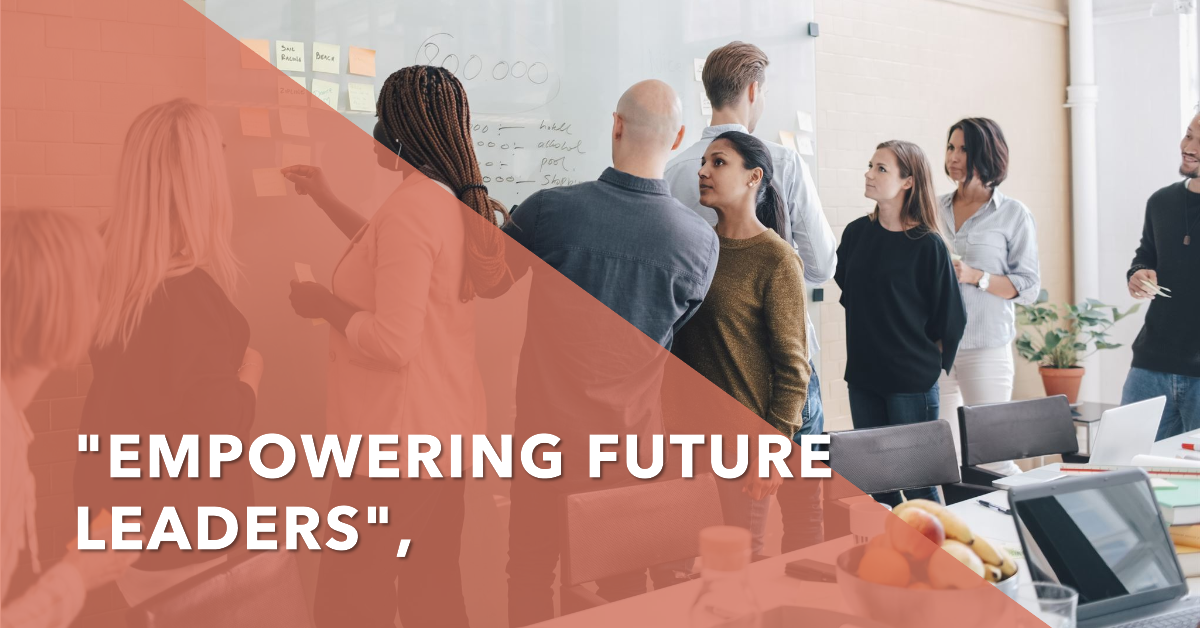 Empowering Future Leaders Empowering Future Leaders
