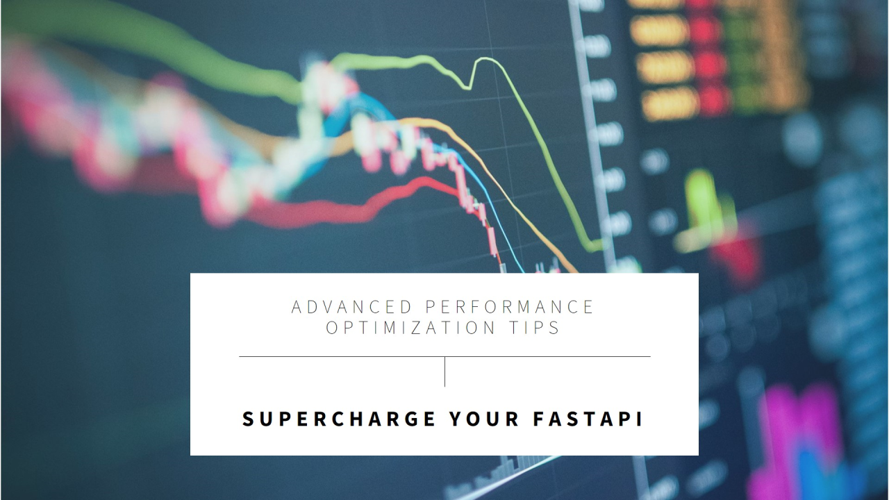 Supercharge Your FastAPI: Advanced Performance Optimization Tips for ... Supercharge Your FastAPI: Advanced Performance Optimization Tips for ...