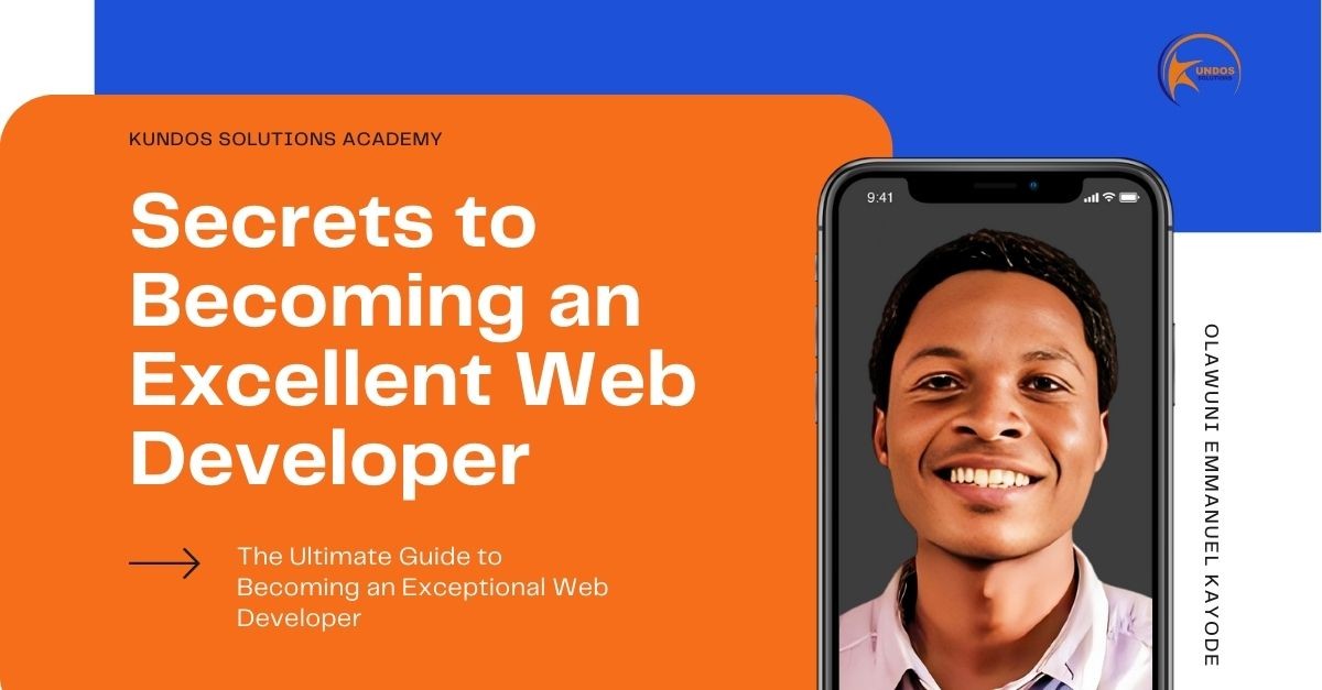 Secrets of Excellent Web Developers | Olawuni Emmanuel K Secrets of Excellent Web Developers | Olawuni Emmanuel K