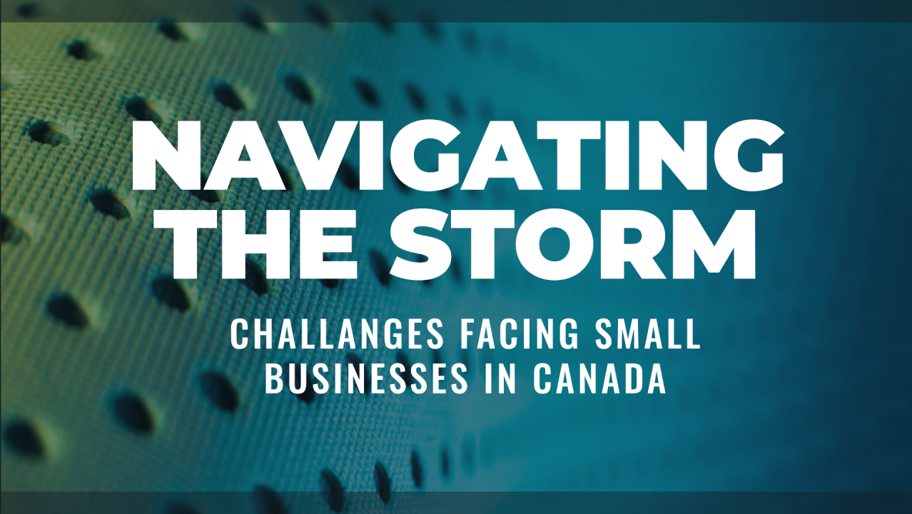 Navigating Economic Challenges: Strategies for Small Businesses in Canada Navigating Economic Challenges: Strategies for Small Businesses in Canada