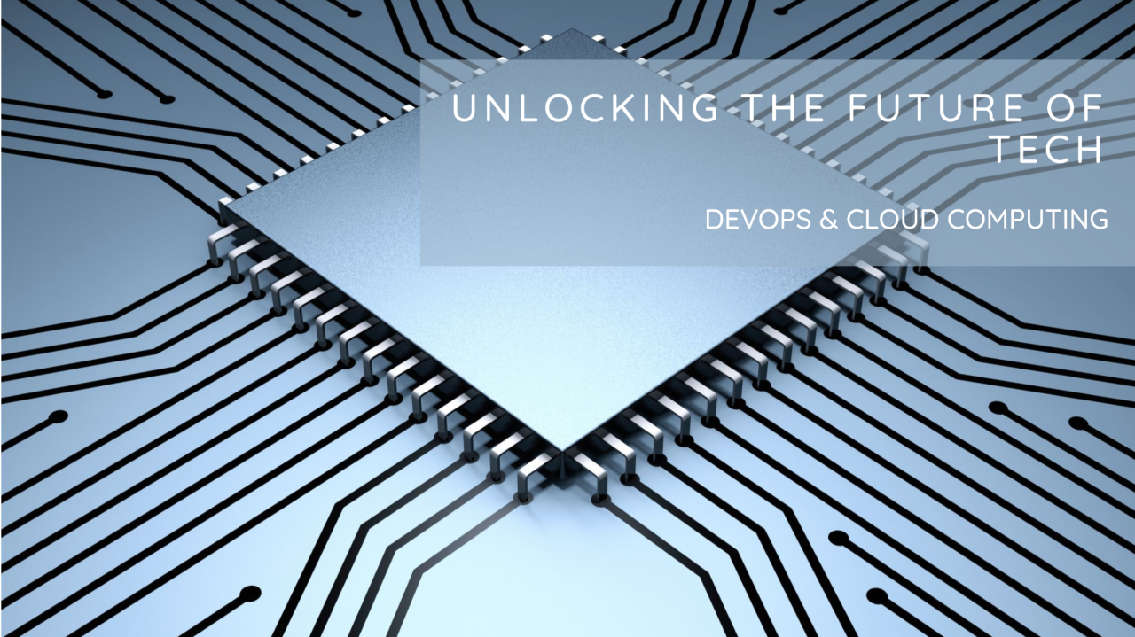 Unlocking the Future of Tech: DevOps & Cloud Computing - The Power ... Unlocking the Future of Tech: DevOps & Cloud Computing - The Power ...