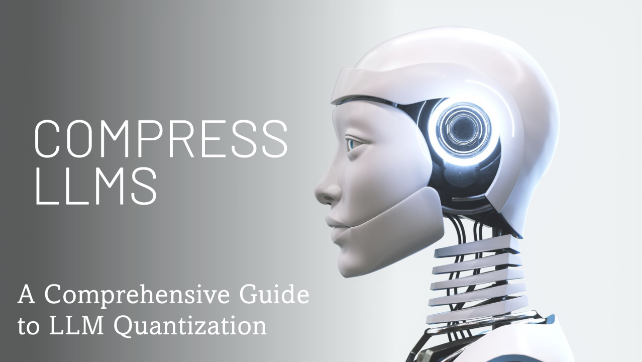 LLM Quantization: A Comprehensive Guide to Model Compression for ... LLM Quantization: A Comprehensive Guide to Model Compression for ...