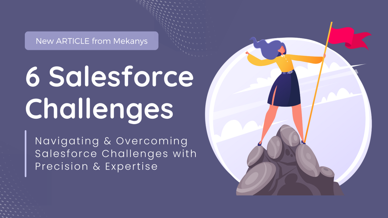 Resolving 6 Salesforce Challenges Resolving 6 Salesforce Challenges