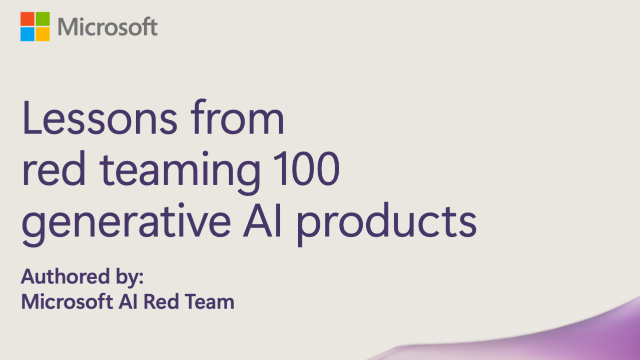 🚀 Lessons from Red Teaming 100 Generative AI Products: A Guide to ... 🚀 Lessons from Red Teaming 100 Generative AI Products: A Guide to ...