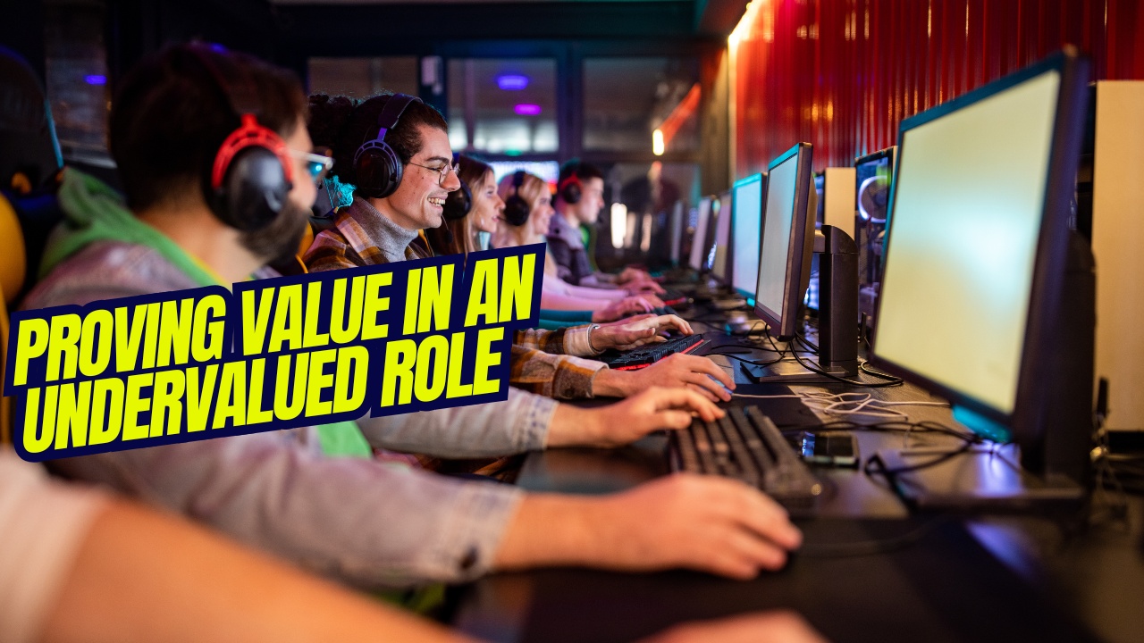 Proving Value in an Undervalued Role Proving Value in an Undervalued Role