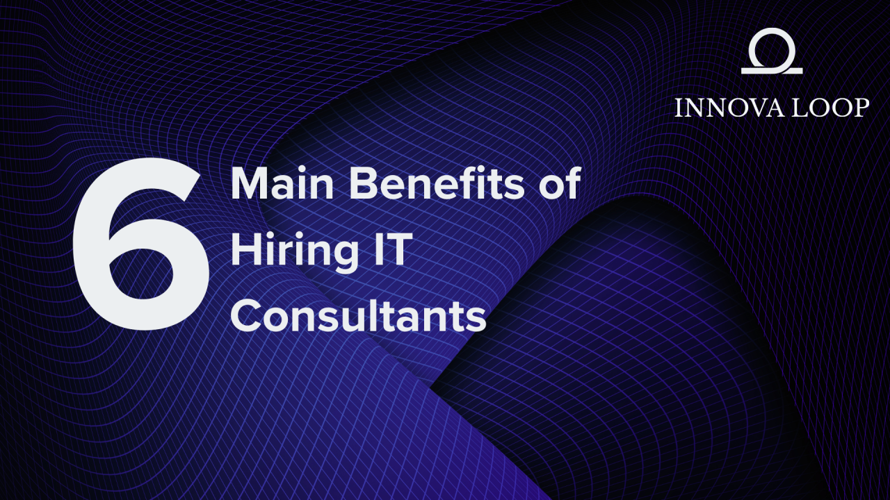 Main Benefits of Hiring an IT Consultant Main Benefits of Hiring an IT Consultant