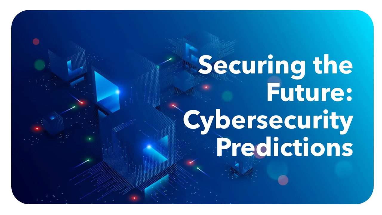 Cybersecurity predictions for the next decade Cybersecurity predictions for the next decade