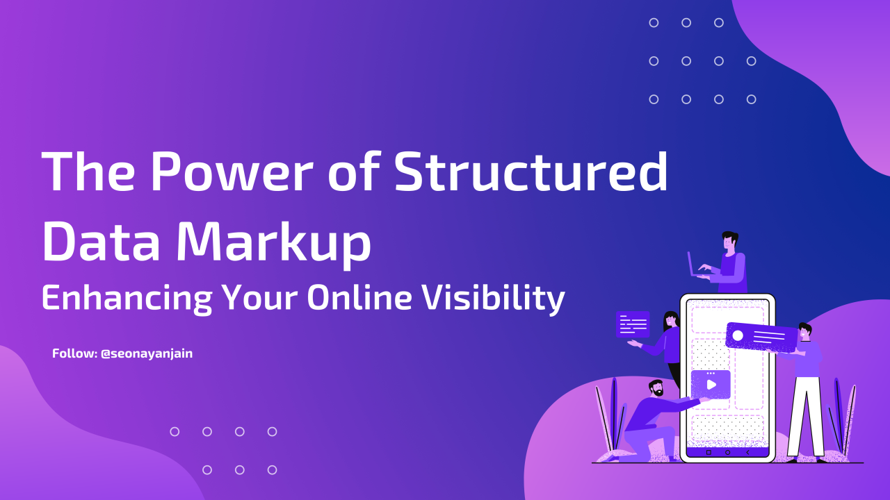 Enhance User Experience with Schema Markup - Nayan Jain Enhance User Experience with Schema Markup - Nayan Jain