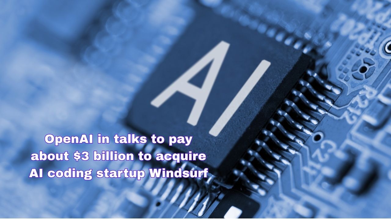 OpenAI in Talks to Acquire AI Coding Startup Windsurf for $3 Billion OpenAI in Talks to Acquire AI Coding Startup Windsurf for $3 Billion