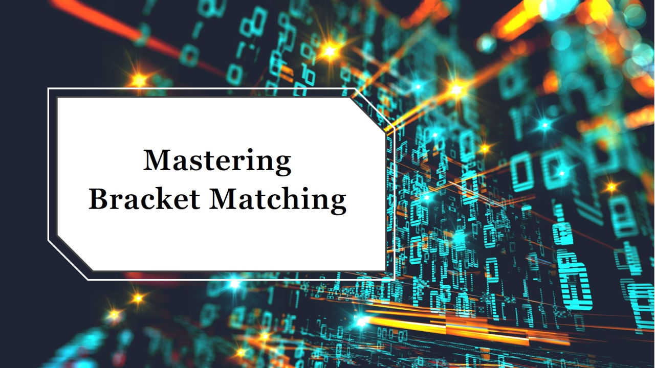 Mastering Bracket Matching with Stacks: Is Your Expression Balanced? Mastering Bracket Matching with Stacks: Is Your Expression Balanced?