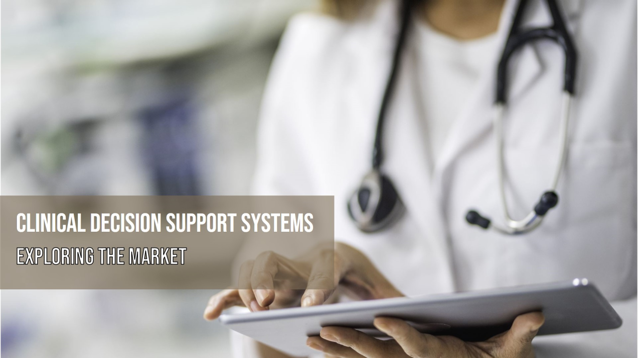 Exploring the Clinical Decision Support Systems Market: Size, Share ... Exploring the Clinical Decision Support Systems Market: Size, Share ...