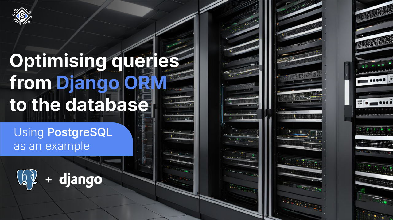 Optimising Django ORM queries: A guide to efficiently fetching data and ... Optimising Django ORM queries: A guide to efficiently fetching data and ...