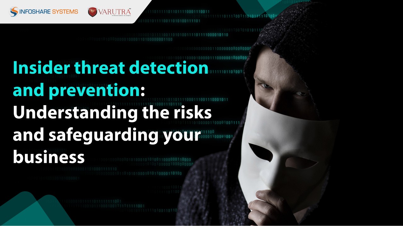 Insider threat detection and prevention: Understanding the risks and ... Insider threat detection and prevention: Understanding the risks and ...