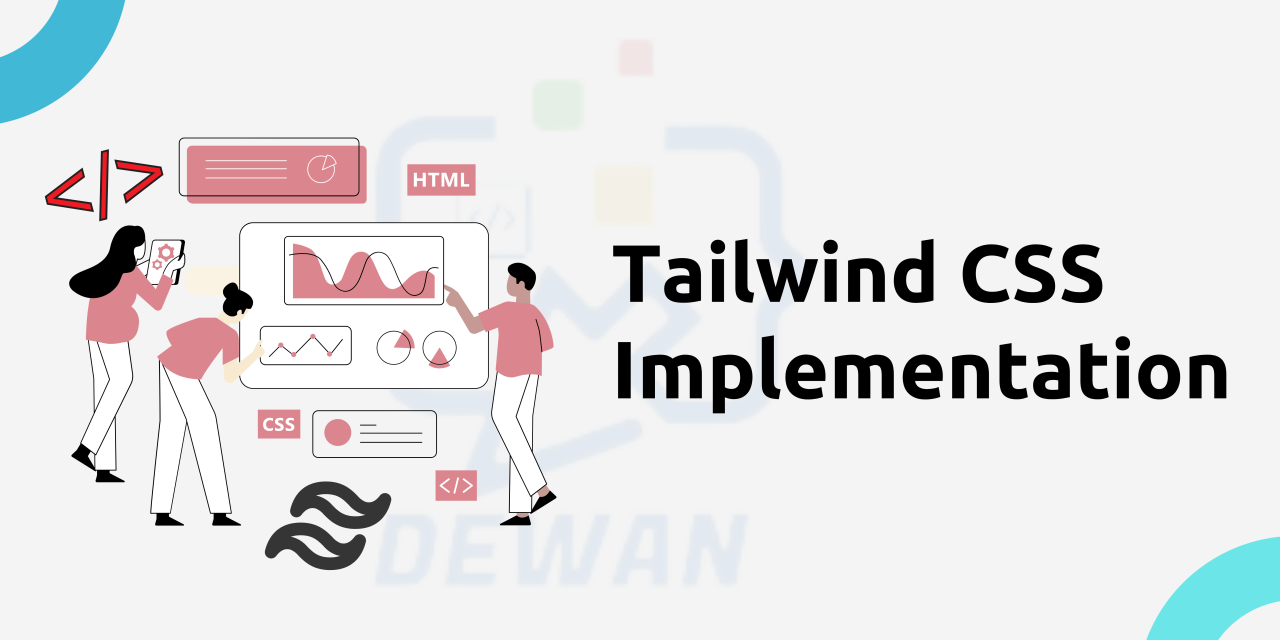 Tailwind CSS Implementation | Dewan Codes Tailwind CSS Implementation | Dewan Codes