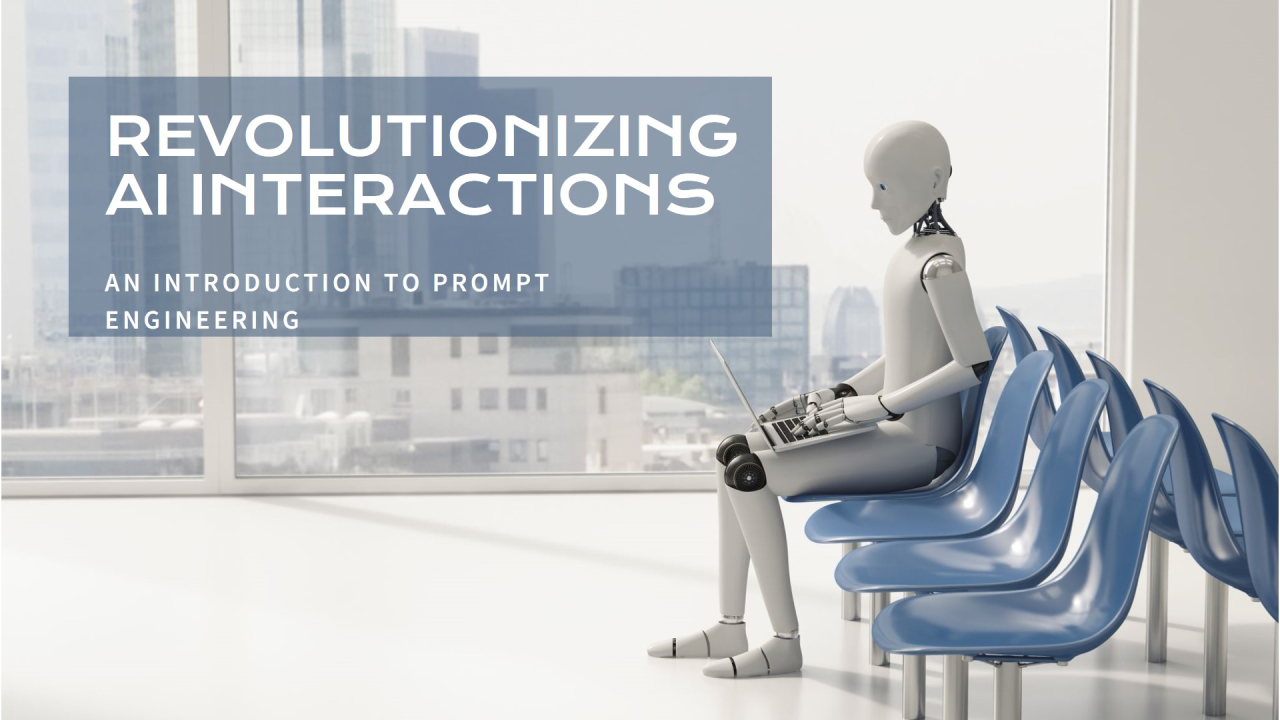 An Introduction to Prompt Engineering: Revolutionizing AI An Introduction to Prompt Engineering: Revolutionizing AI