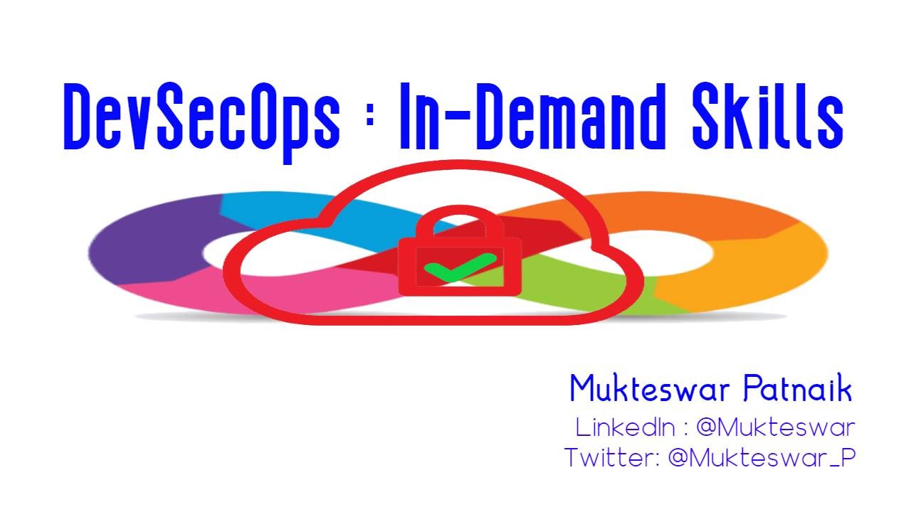 DevSecOps : In-Demand Skills DevSecOps : In-Demand Skills