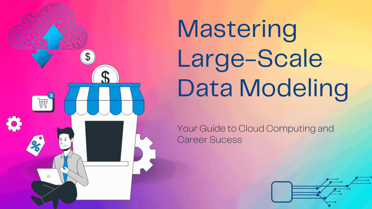 Mastering Large-Scale Data Modeling: Your Guide to Career Success ... Mastering Large-Scale Data Modeling: Your Guide to Career Success ...