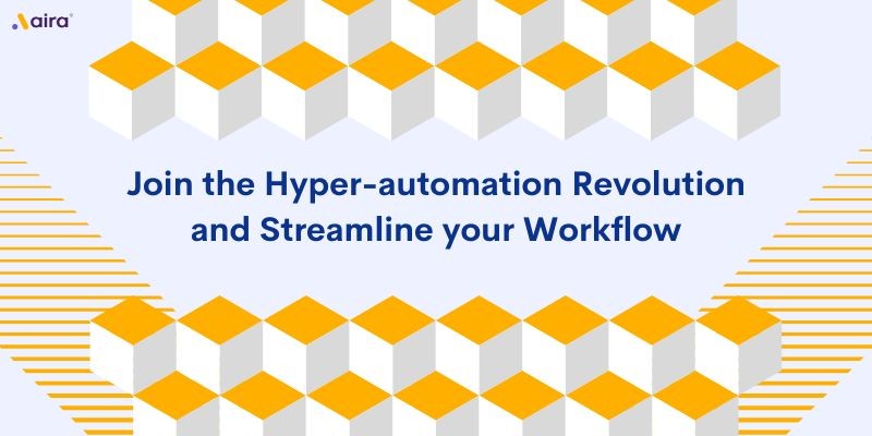 Join the Hyper-automation Revolution and Streamline your Workflow Join the Hyper-automation Revolution and Streamline your Workflow
