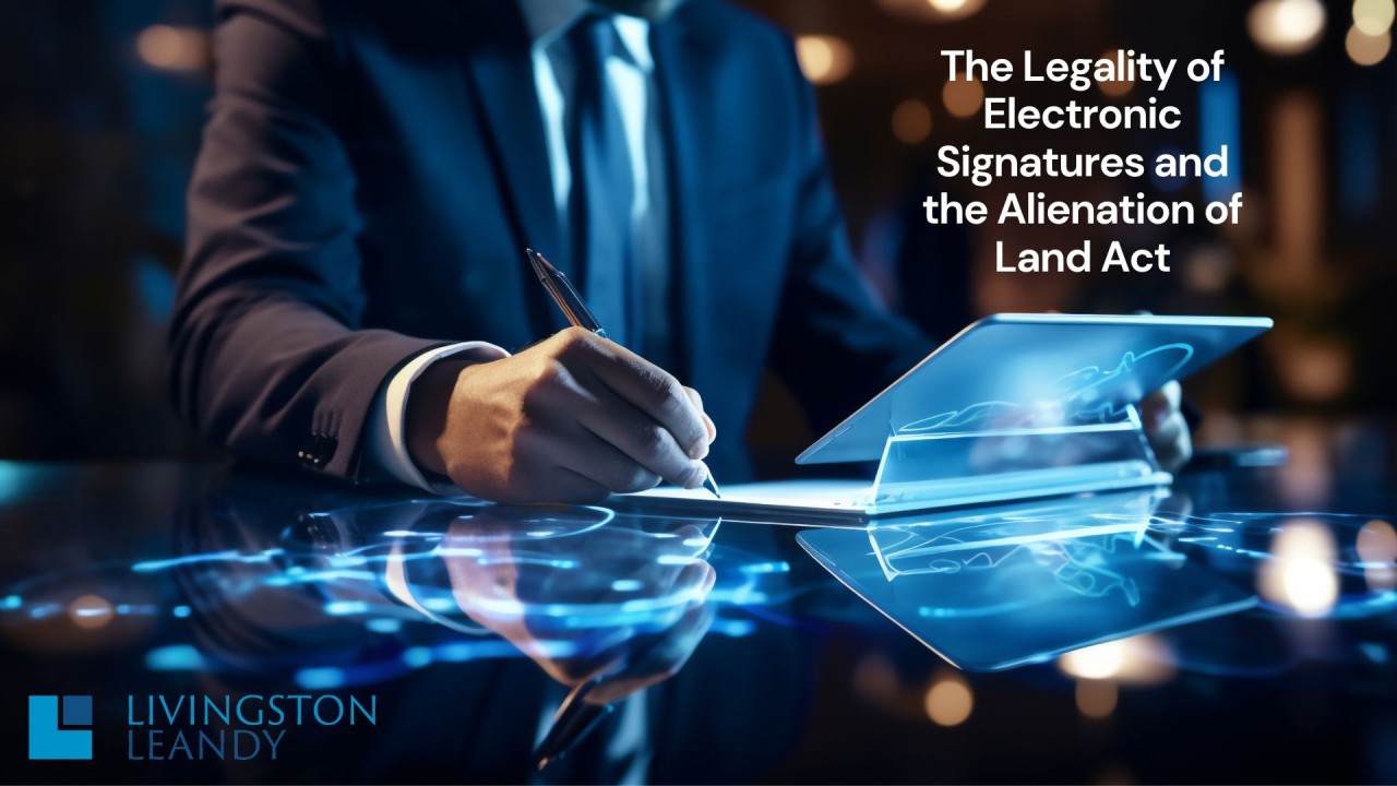 The legality of Electronic signatures and the Alienation of Land Act The legality of Electronic signatures and the Alienation of Land Act