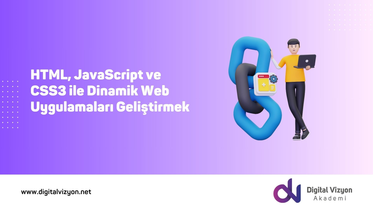 HTML, JavaScript ve CSS3 ile Dinamik Web Uygulamaları Geliştirmek HTML, JavaScript ve CSS3 ile Dinamik Web Uygulamaları Geliştirmek