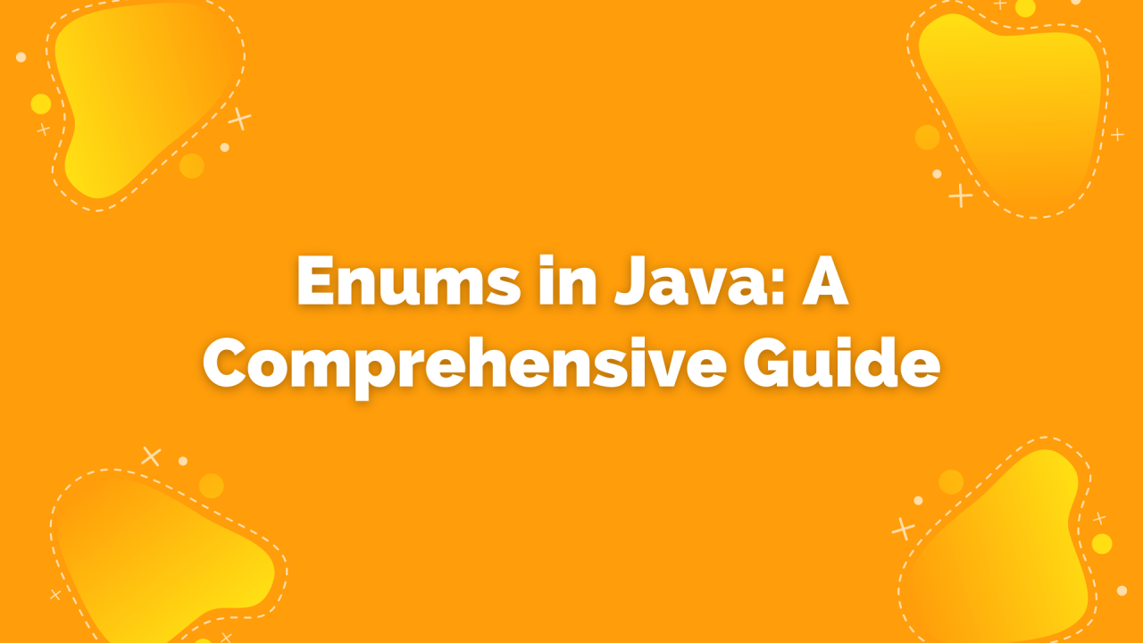 Enums in Java: A Comprehensive Guide Enums in Java: A Comprehensive Guide