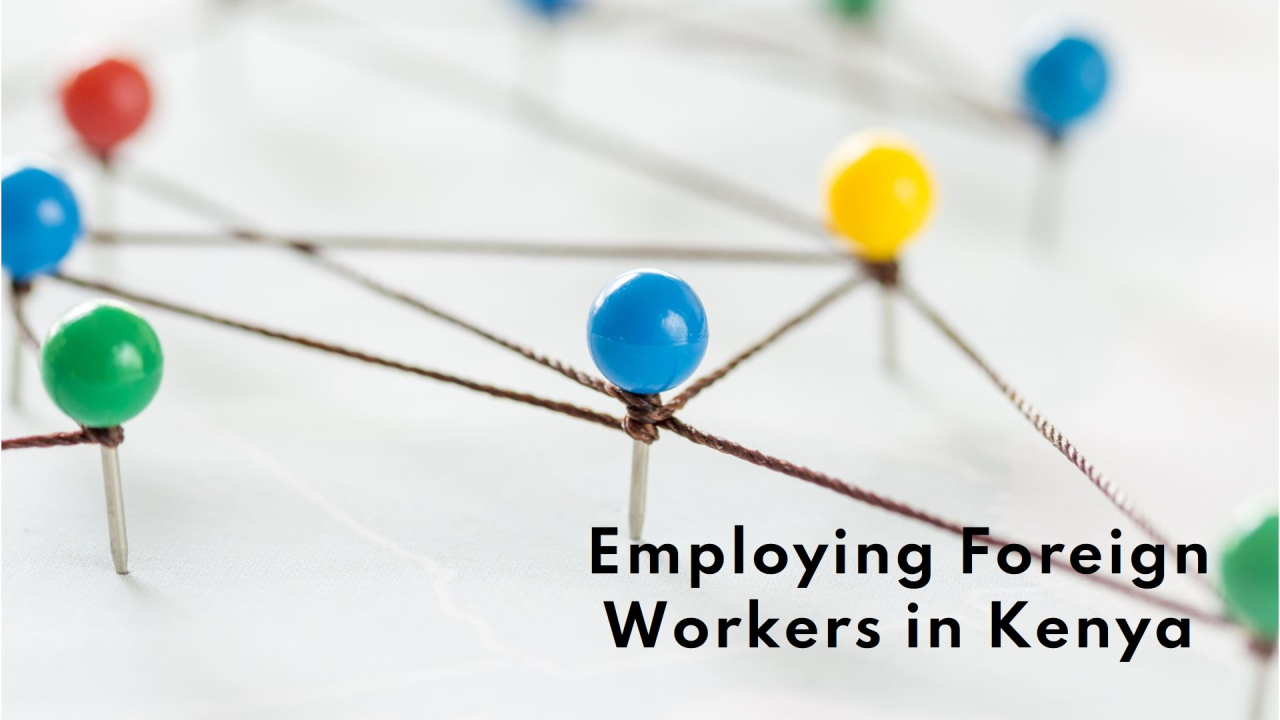 Navigating Employment Policies for Foreign Workers in Kenya: A ... Navigating Employment Policies for Foreign Workers in Kenya: A ...