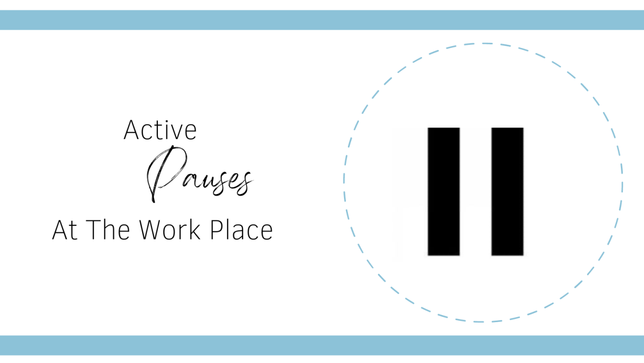 Active Pauses At Work | Mweshi M. Active Pauses At Work | Mweshi M.