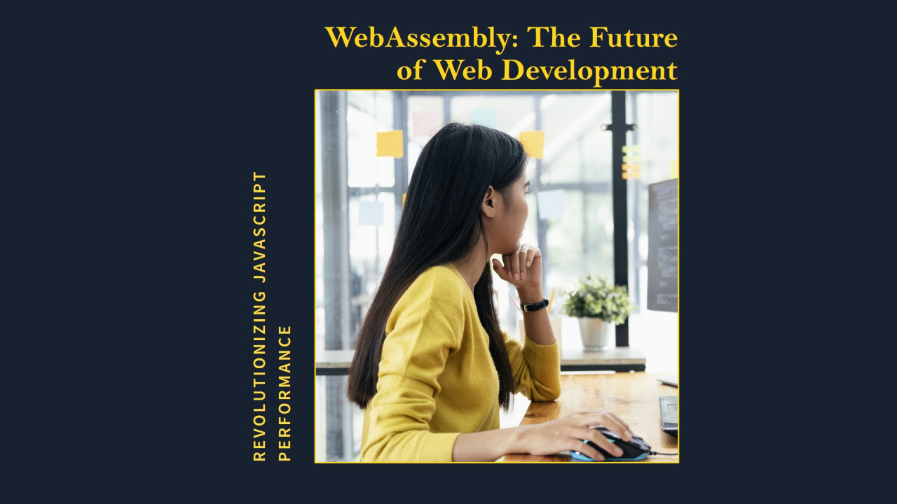 Boost JavaScript Performance with WebAssembly Boost JavaScript Performance with WebAssembly