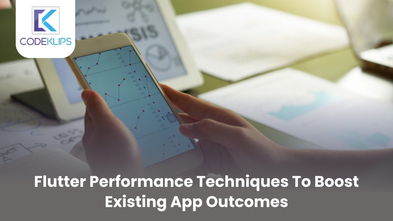 Flutter Performance Techniques To Boost Existing App Outcome Flutter Performance Techniques To Boost Existing App Outcome