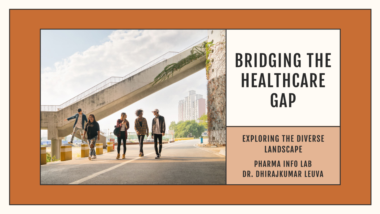 “Bridging the Gap: Exploring the Diverse Landscape of Healthcare” “Bridging the Gap: Exploring the Diverse Landscape of Healthcare”