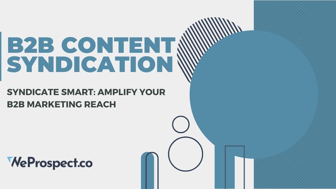 Maximizing Reach: The Power of B2B Content Syndication Maximizing Reach: The Power of B2B Content Syndication
