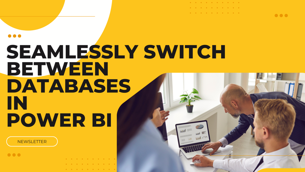 Seamlessly Switch Between Databases in Power BI Seamlessly Switch Between Databases in Power BI