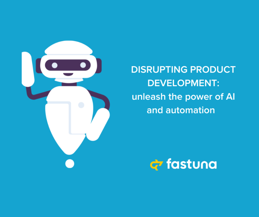 DISRUPTING PRODUCT DEVELOPMENT: unleash the power of AI and automation DISRUPTING PRODUCT DEVELOPMENT: unleash the power of AI and automation
