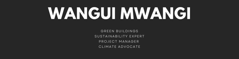 Wangui Mwangi - Project Manager | Climate Change Advocate | ESG | Green ... Wangui Mwangi - Project Manager | Climate Change Advocate | ESG | Green ...